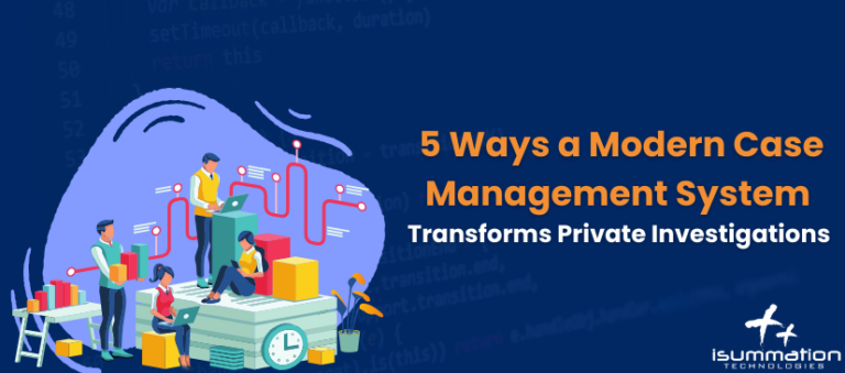 Modern Case Management System in Private Investigations